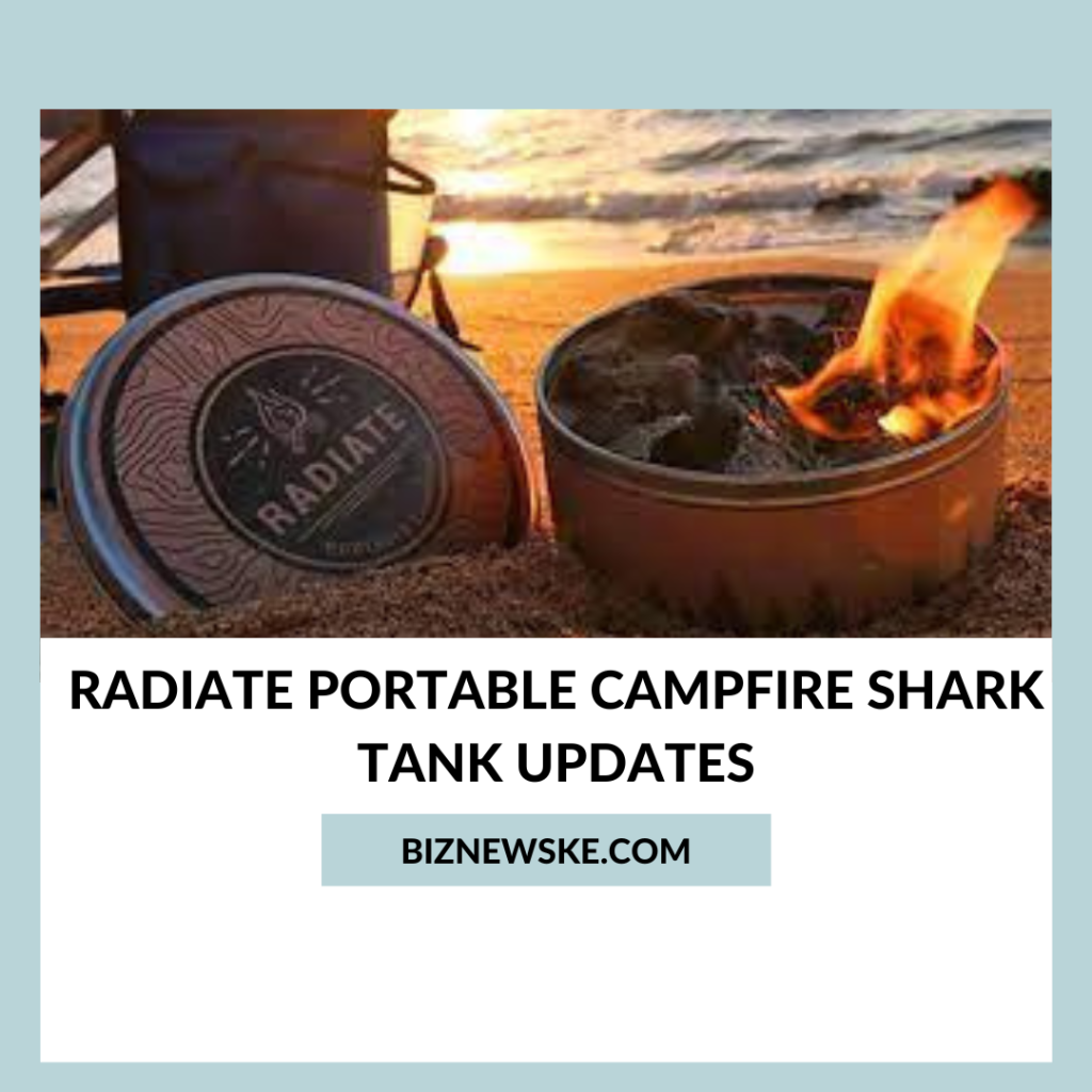 2026 Radiate Portable Campfire Shark Tank Update| Radiate Portable ...