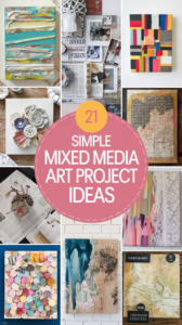 21 Simple Mixed Media Art Project Ideas 2025